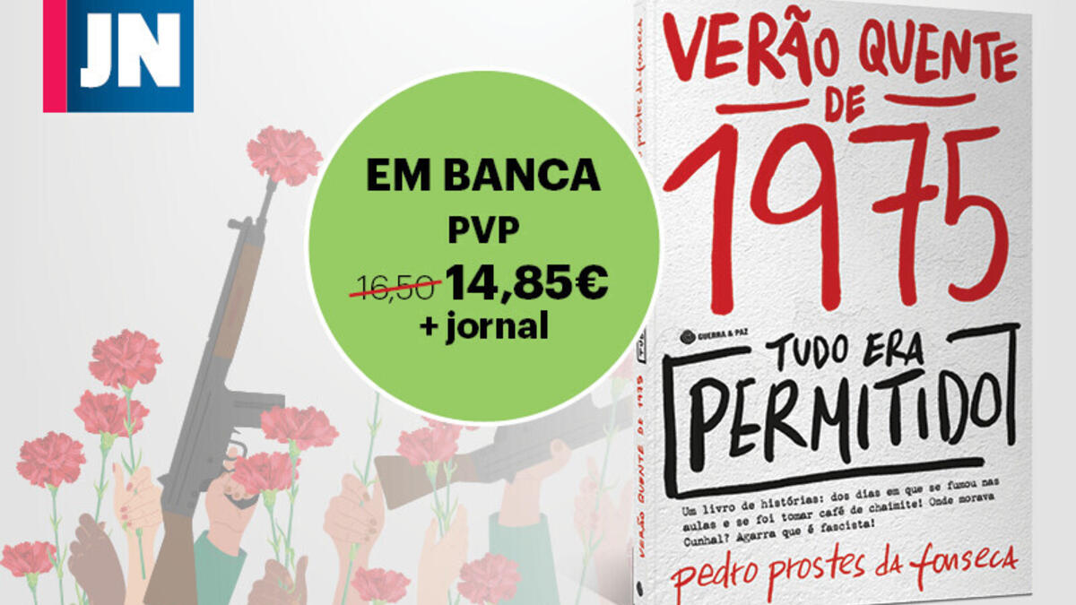 JN lança o livro "Verão Quente de 1975, Tudo era permitido" - JN